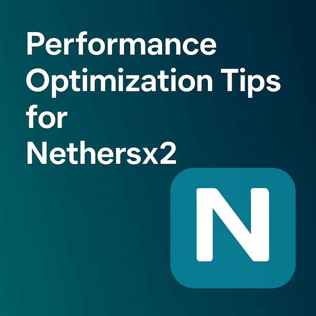 Performance Optimization Tips for Nethersx2